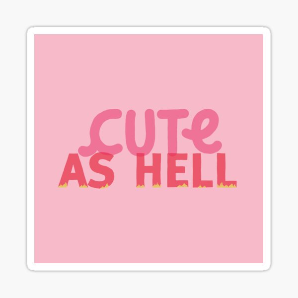 "Cute as hell" Sticker for Sale by mariarodilla | Redbubble