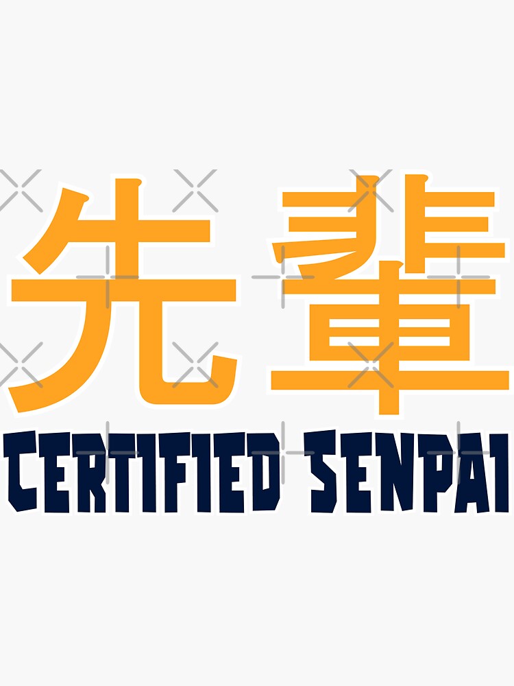 "Certified Senpai - Anime Weeb Meme" Sticker for Sale by Reyano | Redbubble