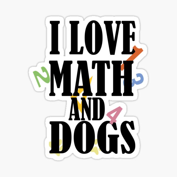 "Math Teacher I Love Math And Dogs Mathematician" Sticker for Sale by ...
