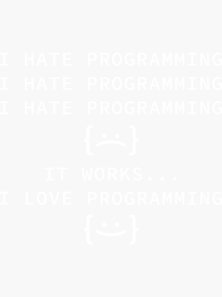 "I Hate Programming Funny Quotes" Sticker for Sale by StarcyWol | Redbubble