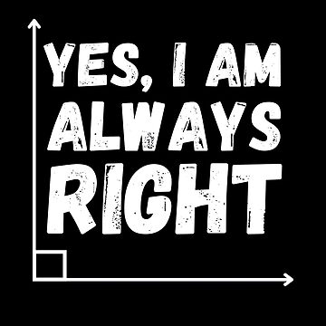 "Yes I'm always right" Sticker for Sale by ronaldsonou | Redbubble