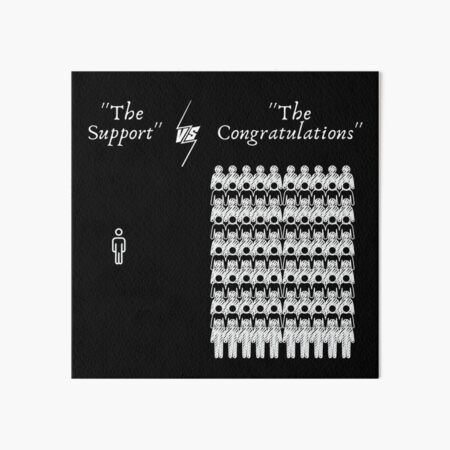 "The Support Vs. The congratulations - Fact" Art Board Print for Sale ...