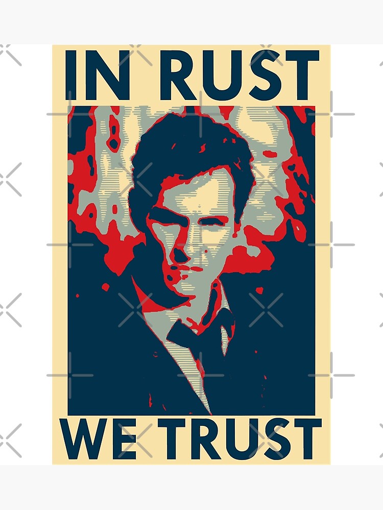 "True Detective Iconic - In Rust We Trust Like A Tense Everyday ...