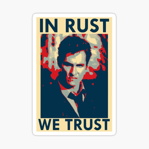 "True Detective Iconic - In Rust We Trust Like A Tense Everyday ...