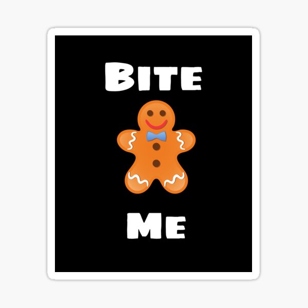 "Gingerbread Bite Me" Sticker for Sale by Pstawicki | Redbubble