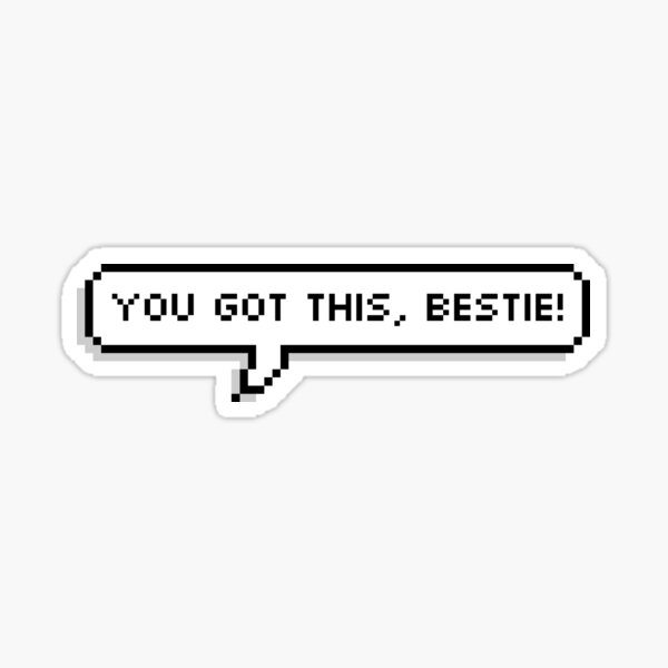 "You Got This Bestie!" Sticker by kawaiicrossing | Redbubble
