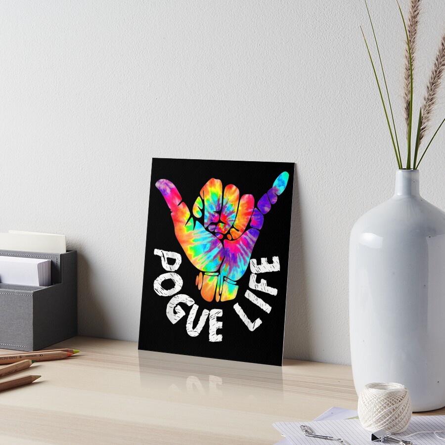 "Pogue Life Shaka Hand Hang Loose Tie Dye" Art Board Print for Sale by ...