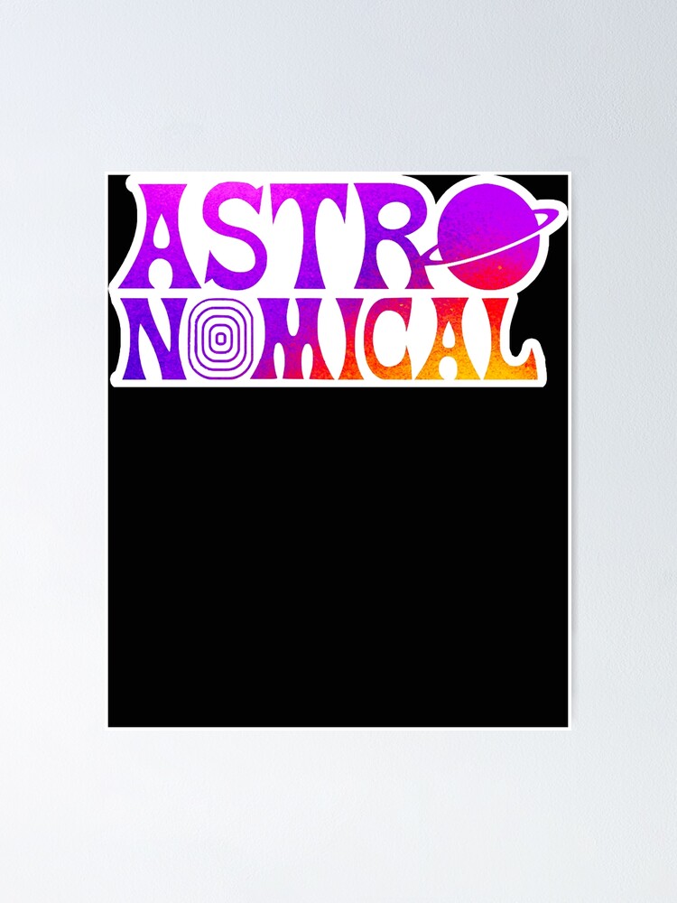 "Astronomical Travis Scott Sticker" Poster by MartinLachance | Redbubble