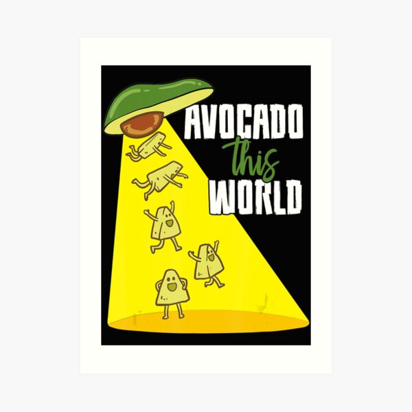 "Avocado Spaceship Abduction Ufo Vegan Alien" Art Print for Sale by ...