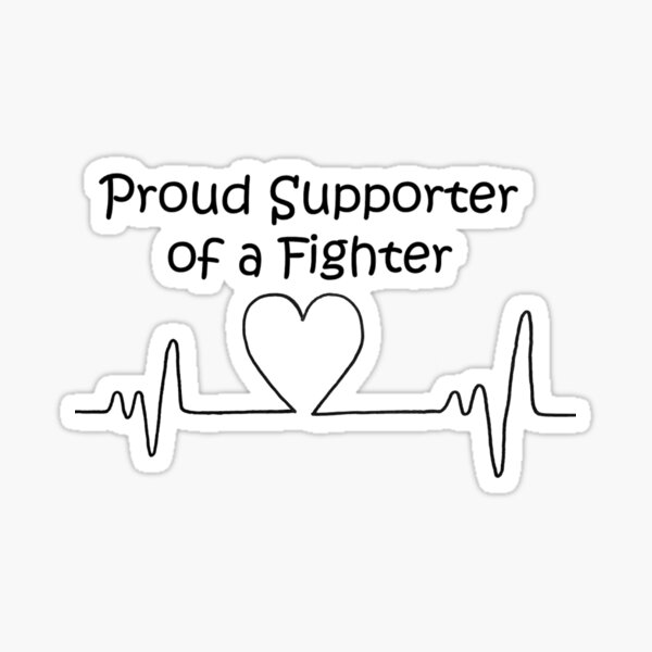 "Proud Supporter of a Fighter" Sticker by POTSFighter | Redbubble