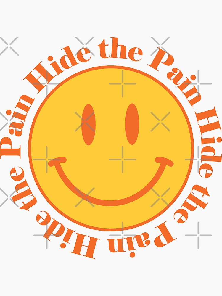 "Hide the Pain" Sticker for Sale by dimmisum | Redbubble