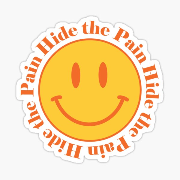 "Hide the Pain" Sticker for Sale by dimmisum | Redbubble