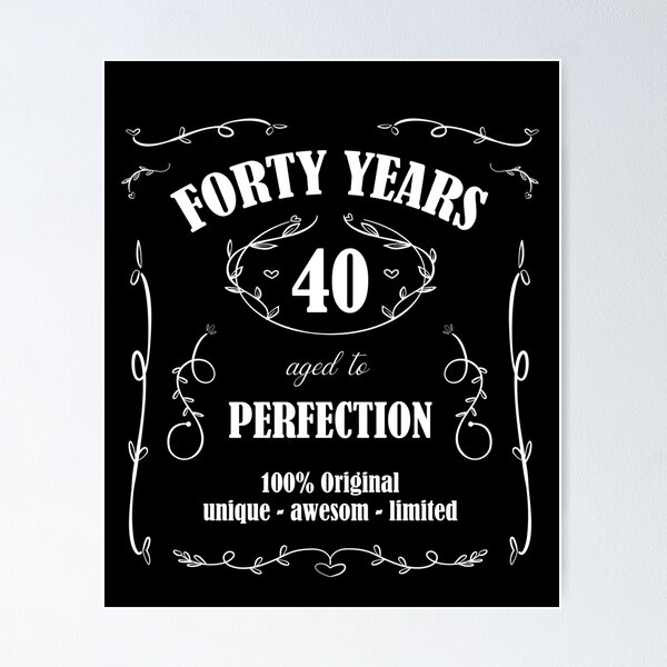 "40 Years, Aged To Perfection - Round Birthday" Poster by Shirt-Designs ...