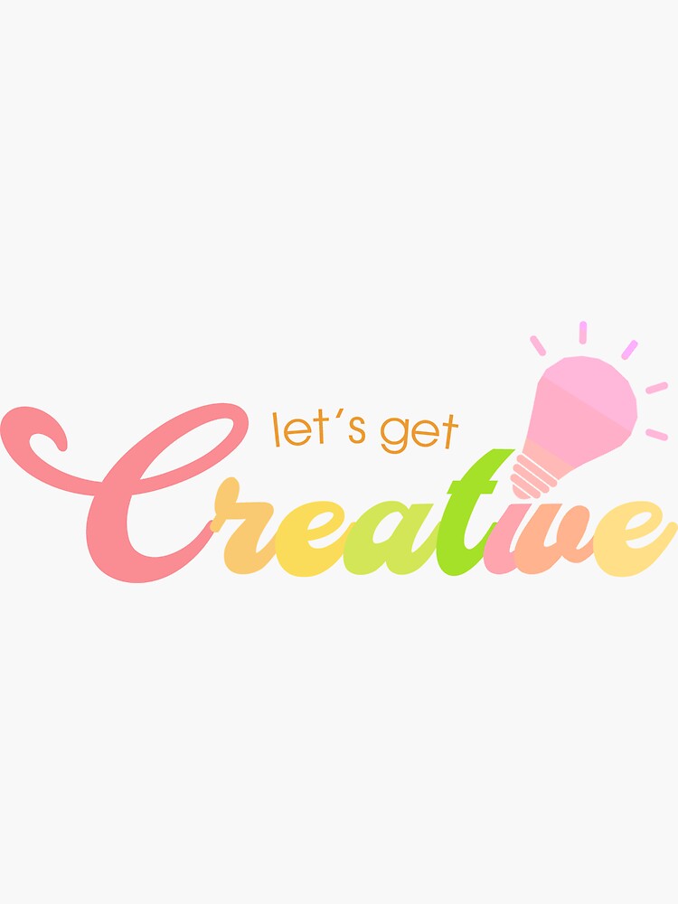 "Let's get creative" Sticker for Sale by quyenthoai | Redbubble