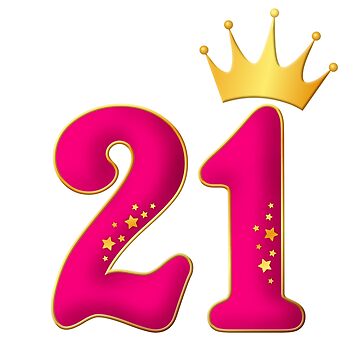 "21 Years Old, Birthday party design for girls. Number 21 and crown ...