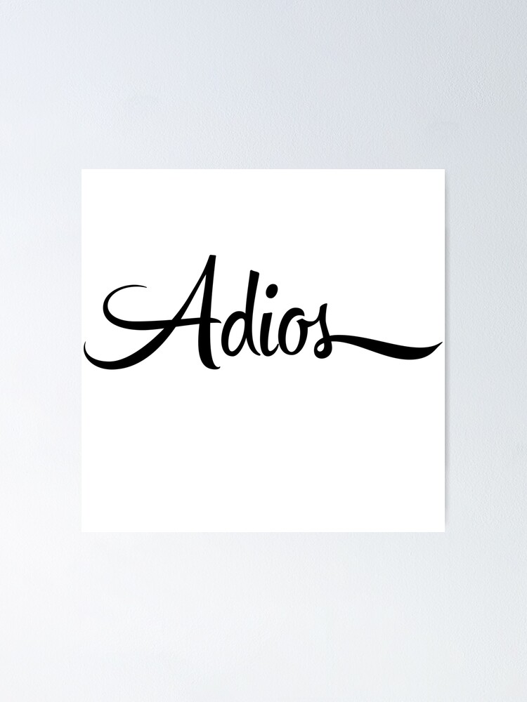 "Adios" Poster by wondrous | Redbubble