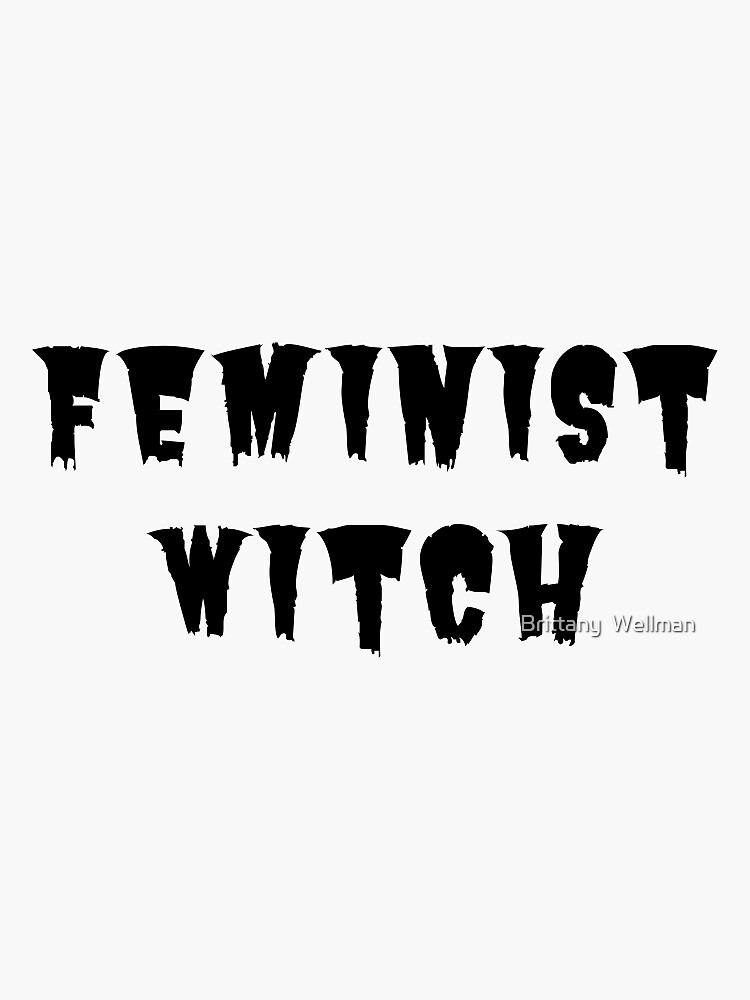 Feminist Witch Sticker By Wellmab2 Redbubble