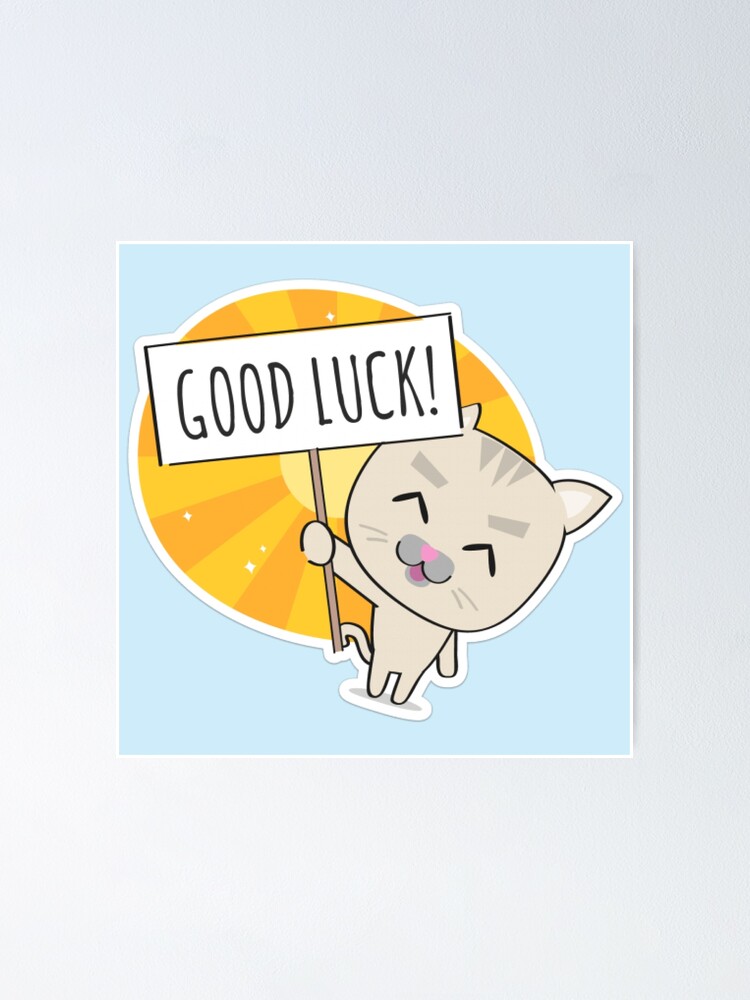 "Cute Cat Wishing You Good Luck!" Poster for Sale by hicDZ | Redbubble