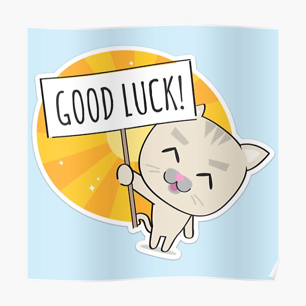 "Cute Cat Wishing You Good Luck!" Poster for Sale by hicDZ | Redbubble