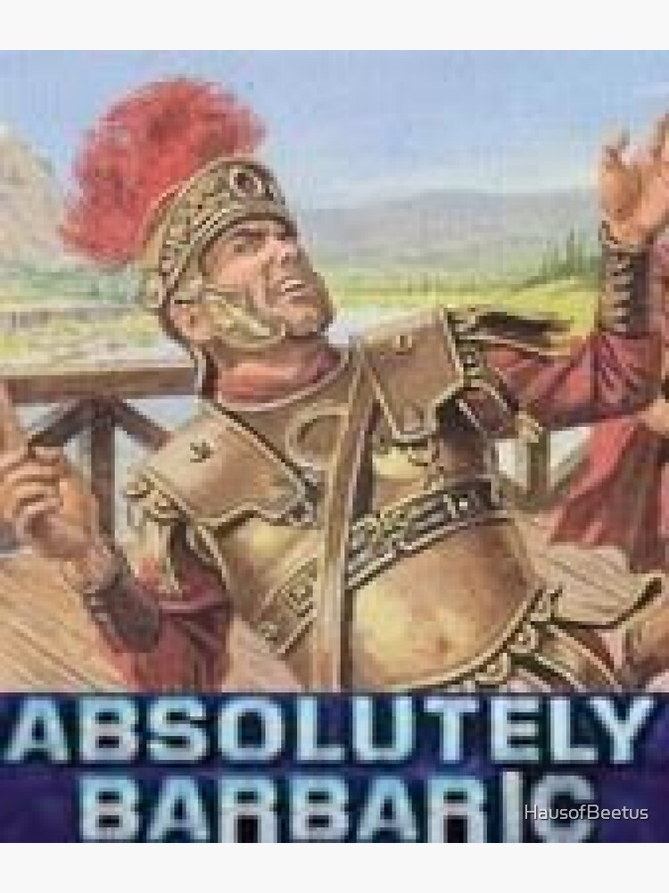 "Absolutely barbaric!" Sticker for Sale by HausofBeetus | Redbubble