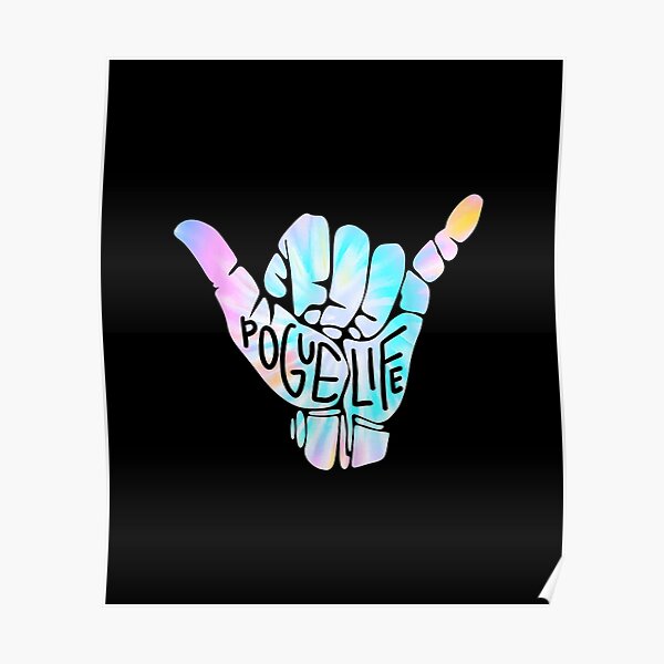 "Pogue life shaka hand hang loose tie-dye pattern" Poster for Sale by ...