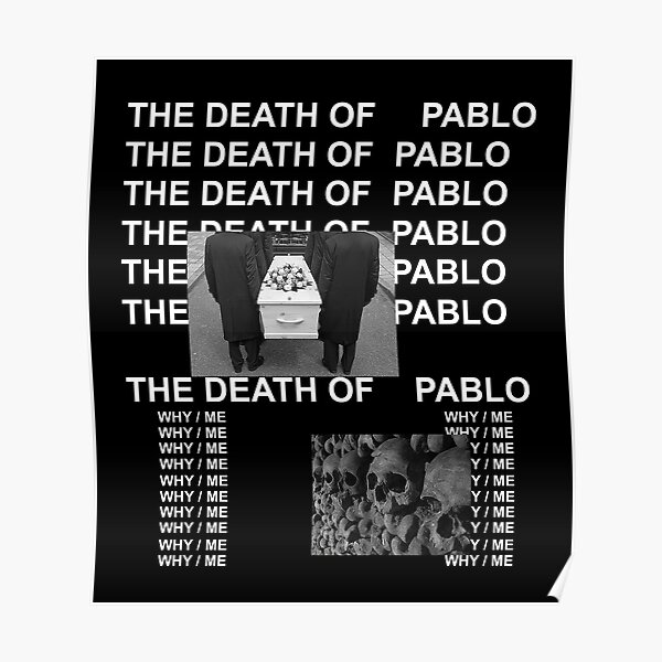 "Kanye West The Death Of Pablo" Poster by DuuguB | Redbubble