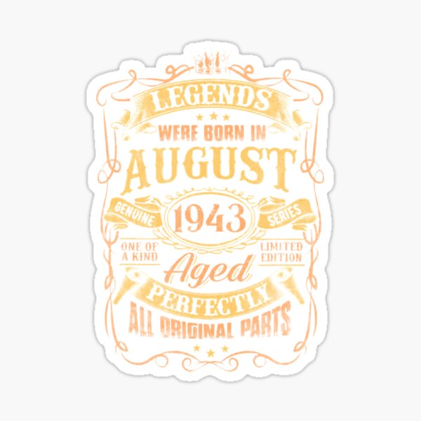 "Legend August 1943 78th Birthday" Sticker for Sale by rosamaria2020 ...