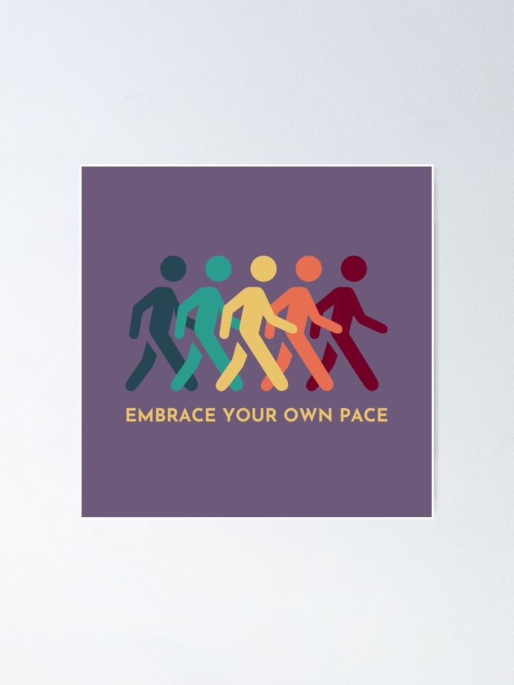 "Embrace Your Own Pace Inspirational Self-Care Quote Design" Poster by ...