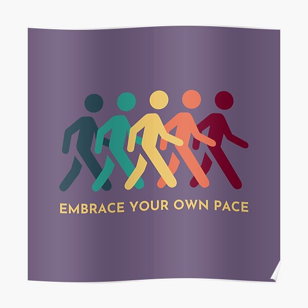 "Embrace Your Own Pace Inspirational Self-Care Quote Design" Poster by ...