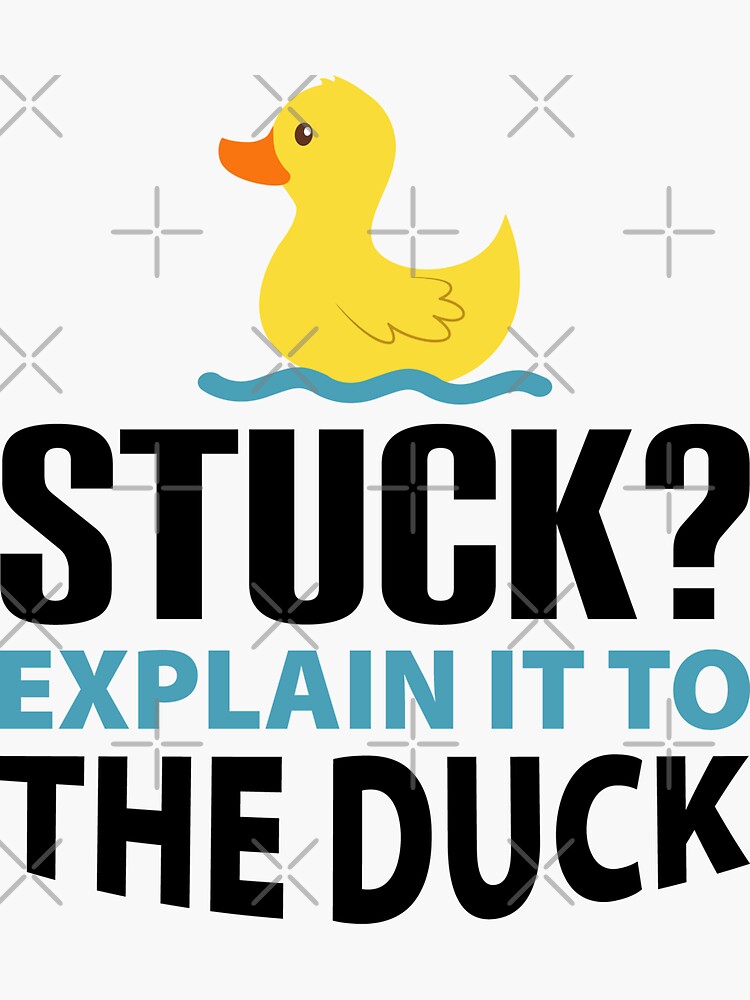 " Stuck? explain it to the duck - Rubber Duck Debugging - Funny duck Gift for Programmer ...