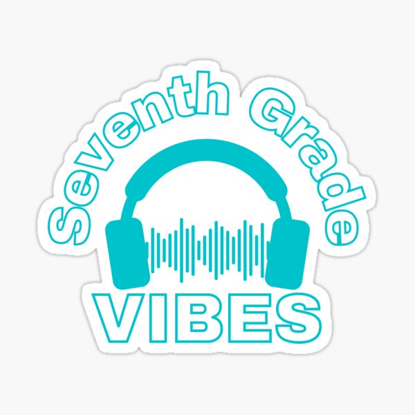 "Seventh Grade Vibes" Sticker for Sale by BlakefourDesign | Redbubble