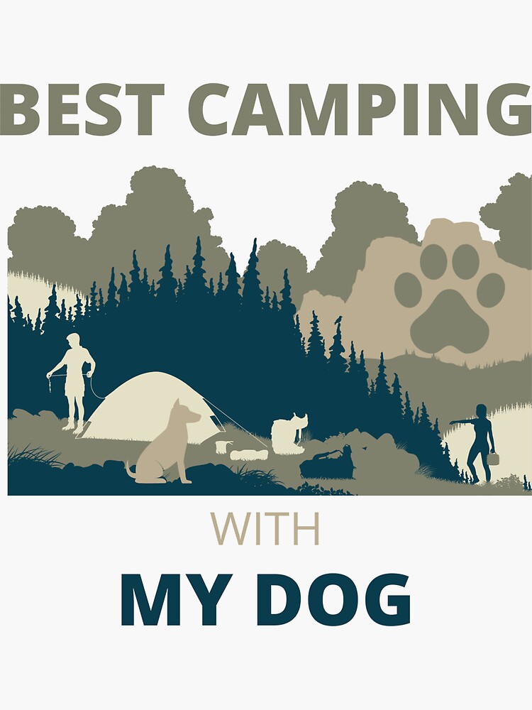 "Copy of Best camping with my dog" Sticker by Dannielle88 | Redbubble