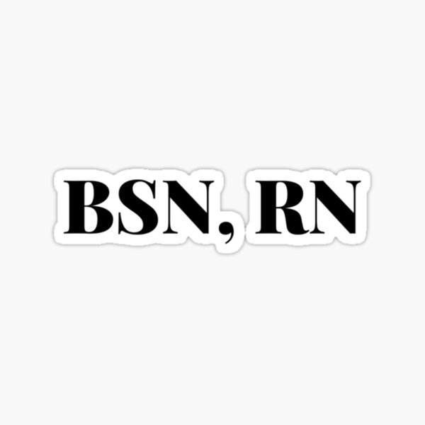"BSN, RN- Classic Font" Sticker for Sale by CSdoodles | Redbubble