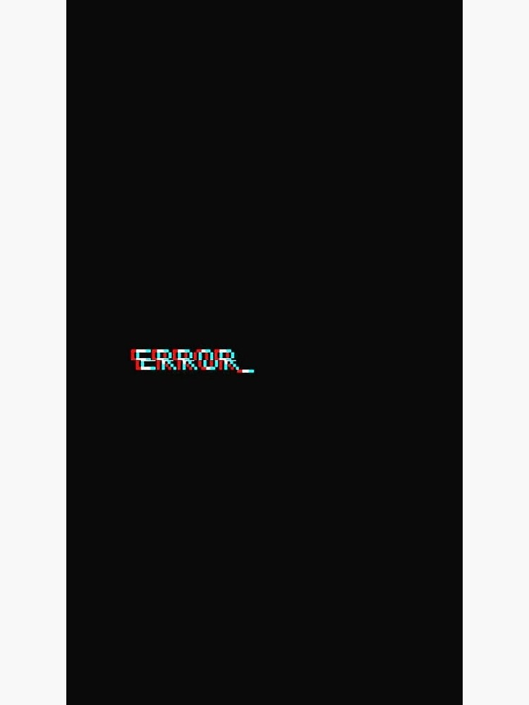 "error" Poster for Sale by SergiBird | Redbubble