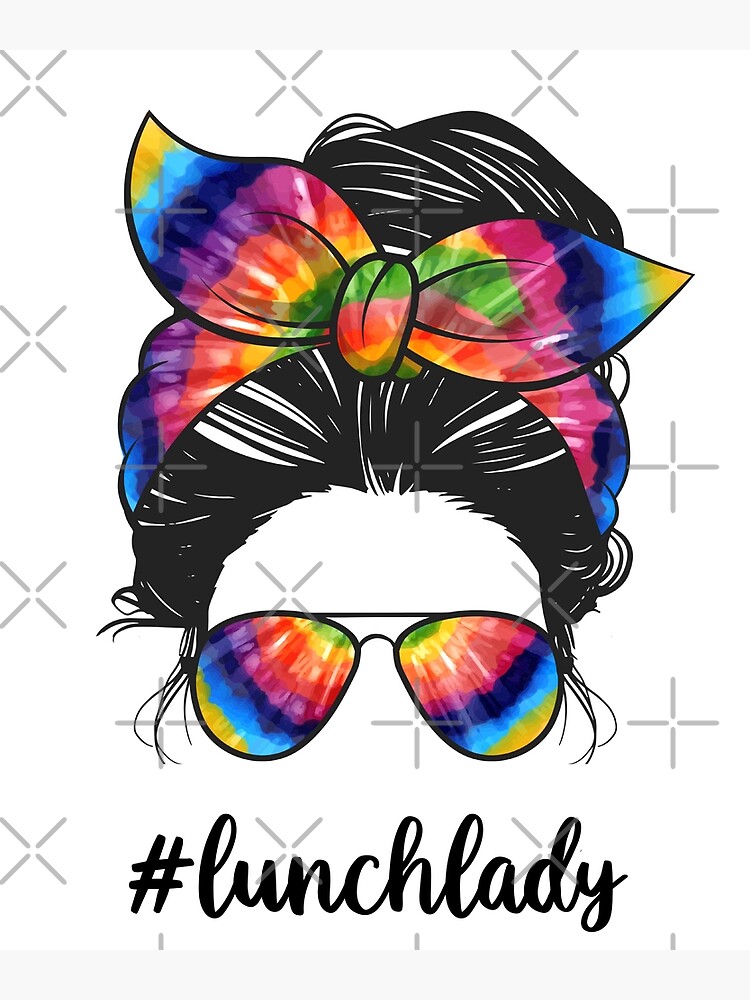 "Lunch lady messy bun - lunch lady life - funny awesome gift idea for ...