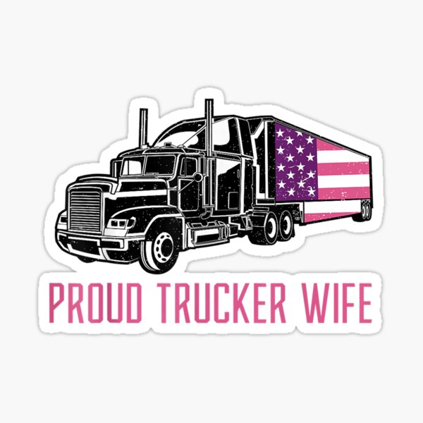 Im A Proud Truckers Wife Beautiful Proud Trucker Wife Sticker For