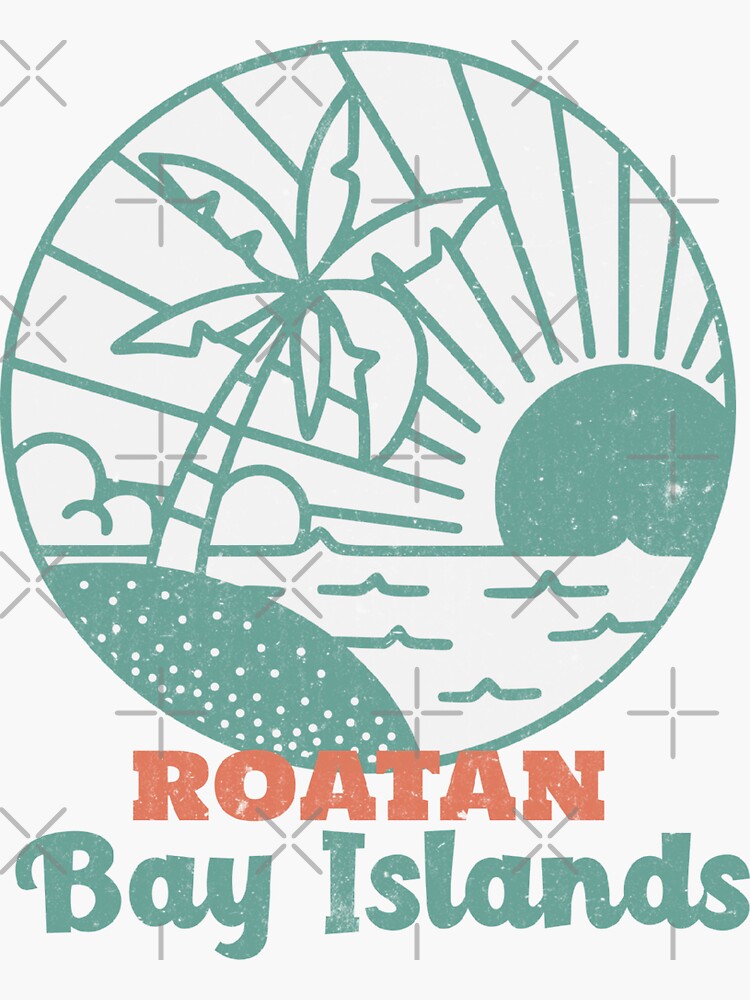"Roatan, Bay Islands" Sticker for Sale by TeesbyLF | Redbubble