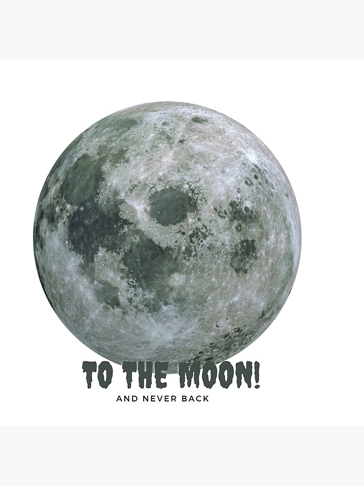 "To the moon and never back digital art" Art Print for Sale by PICHUKA ...