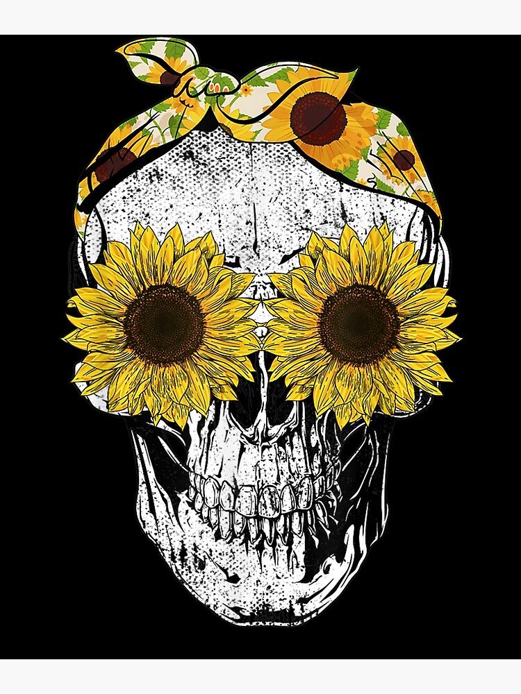 "Skull Sunflower Skeleton Ana Sunflower Skull" Poster for Sale by ...