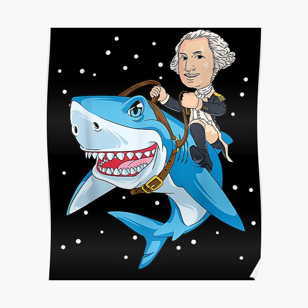"4th Of July George Washington Shark American Merica" Poster by ...