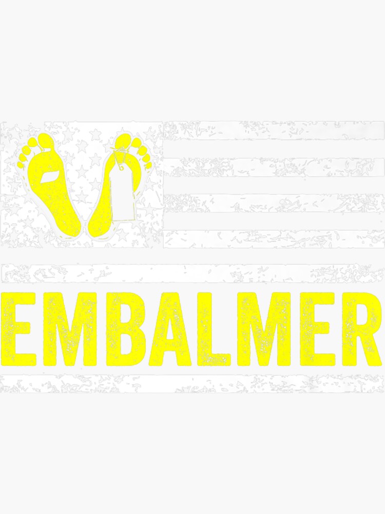 "Embalmer Funny Embalming Premium " Sticker for Sale by CadellShop ...
