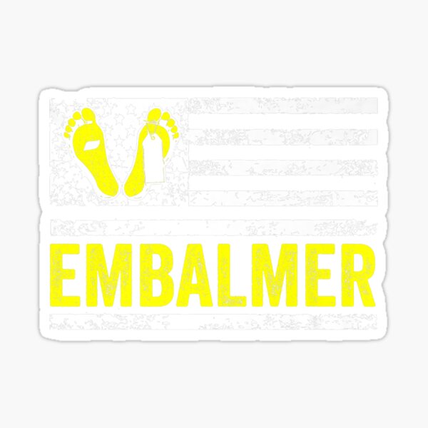 "Embalmer Funny Embalming Premium " Sticker for Sale by CadellShop ...