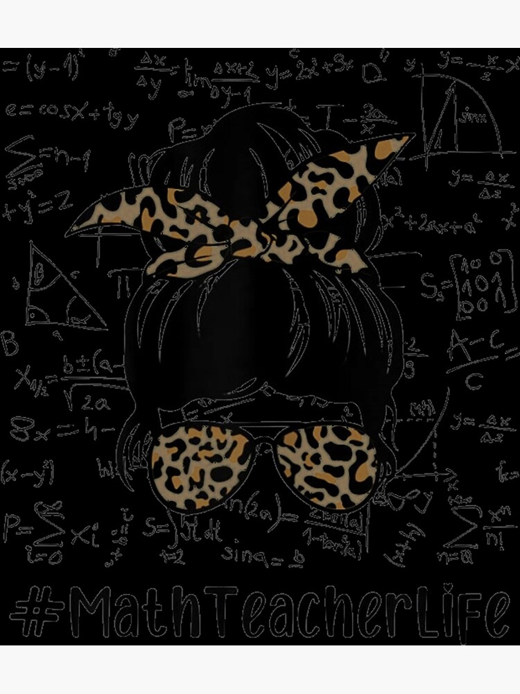 "Math Teacher Life Messy Bun" Poster for Sale by Irundell2020 | Redbubble
