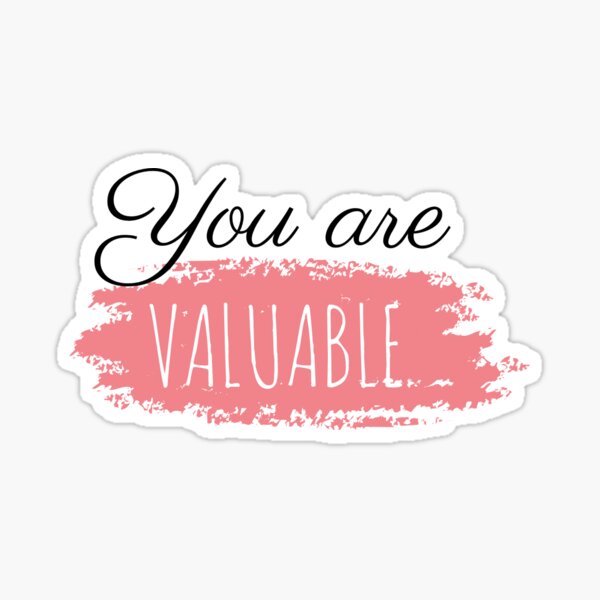 "You are Valuable Inspirational Quotes" Sticker for Sale by Suzzyrein ...