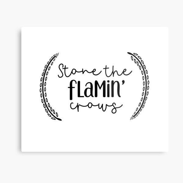 "Stone The Flamin' Crows, Alf Stewart Quote" Metal Print for Sale by ...