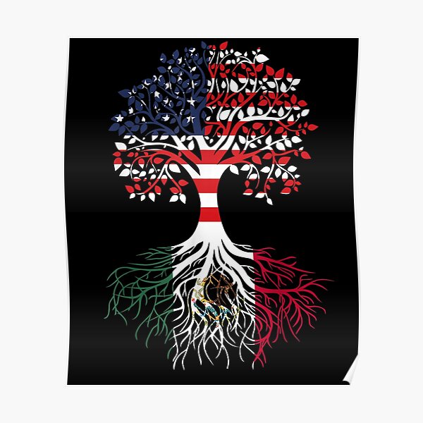 "Mexican Roots American Grown Tree Flag" Poster for Sale by aliceshe ...