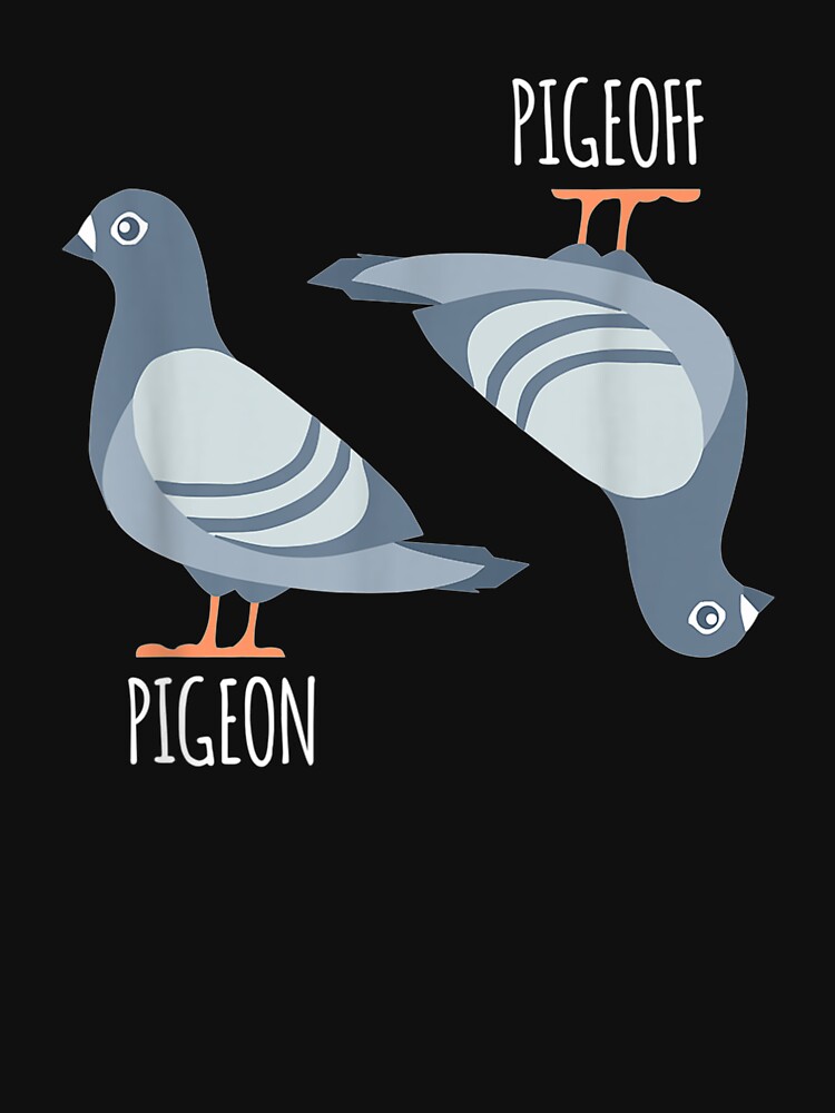 "Pigeoff Pigeon Breeder Pigeon Racing Gift" T-shirt for Sale by ...
