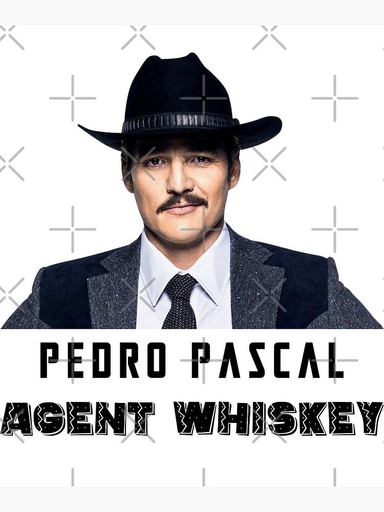 "Pedro Pascal as Agent Whiskey" Poster for Sale by ecdato | Redbubble