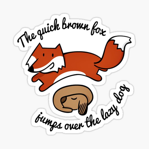 "Quick Brown Fox and Lazy Dog" Sticker for Sale by roychaudhuri | Redbubble
