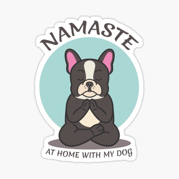 "Namaste At Home With My Dog" Sticker for Sale by Ferrettos | Redbubble